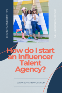 How do I start an Influencer Talent Agency? - johanna b. voss Agency